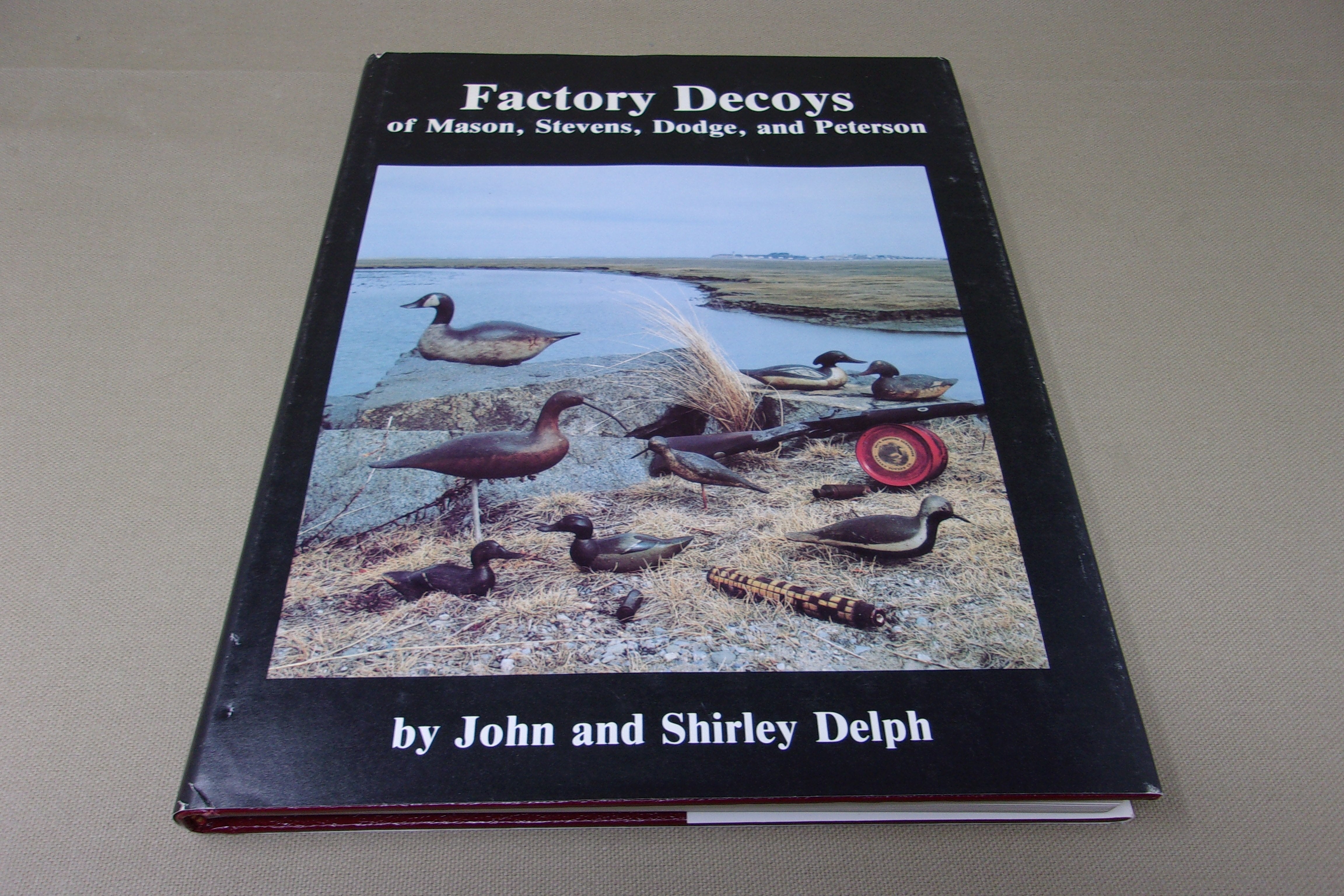Factory Decoys of Mason, Stevens, Dodge, and Peterson - hard cover boo ...