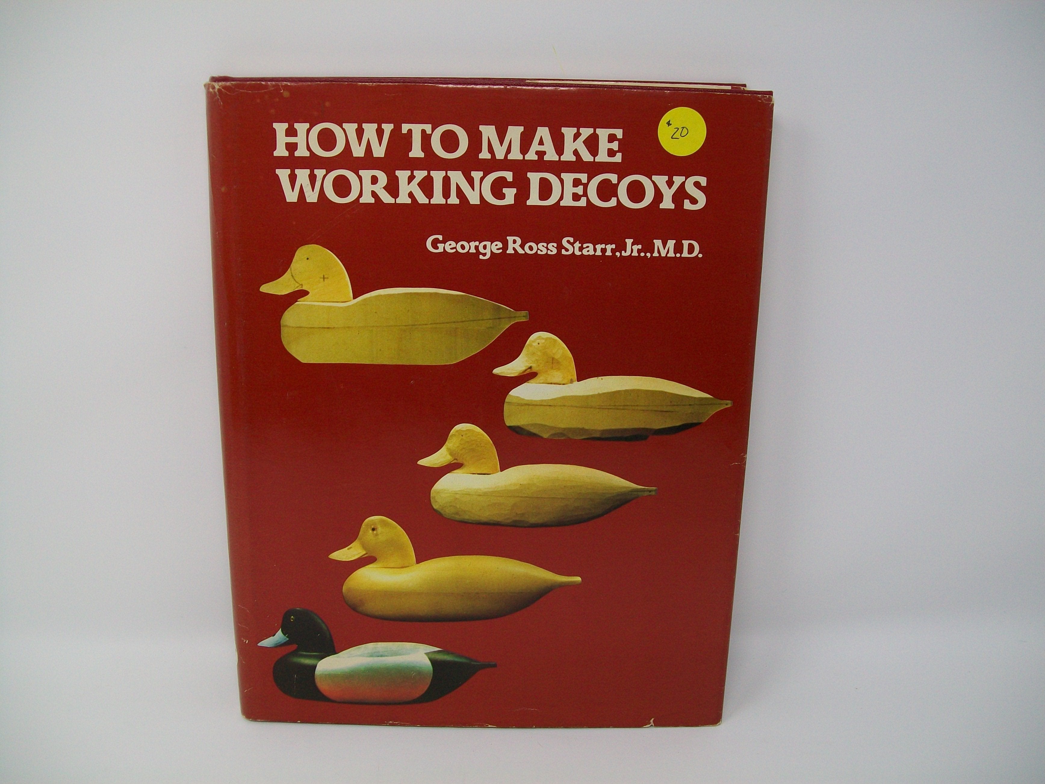How to Make Working Decoys, by George Ross Starr | Book to make decoys ...
